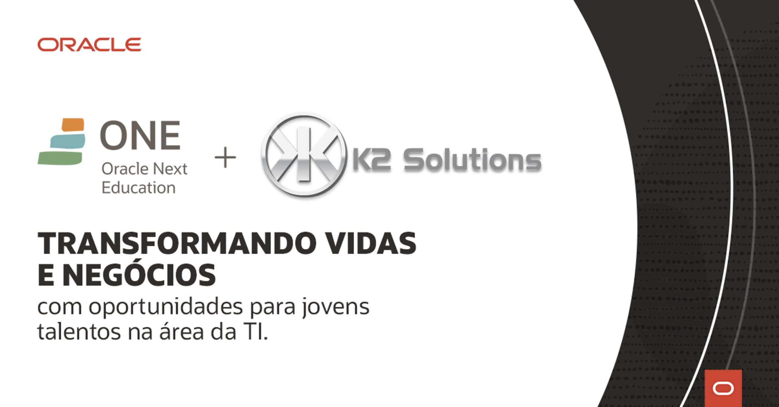 Parceria Recrutamento e Seleção - Oracle ONE e K2 Solutions.